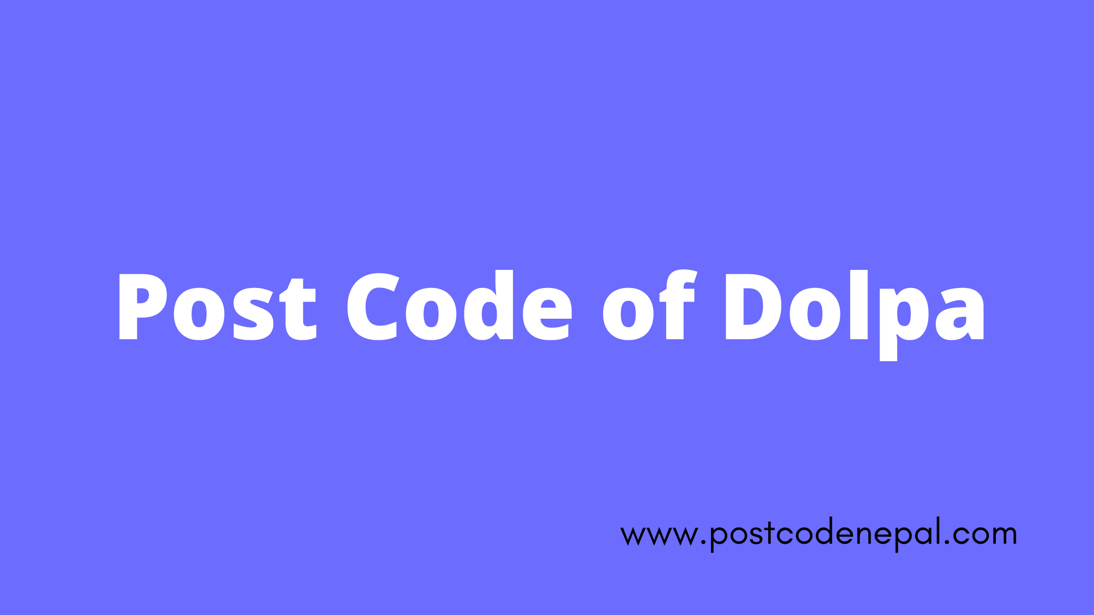 Postal code of Dolpa -60106 - Postal code of nepal | Zip code of nepal 🇳🇵