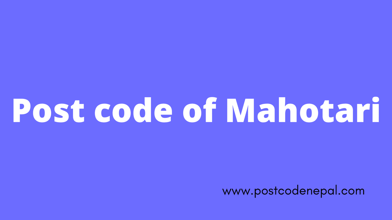 Postal code of Mahotari - Postal code of nepal | Zip code of nepal 🇳🇵