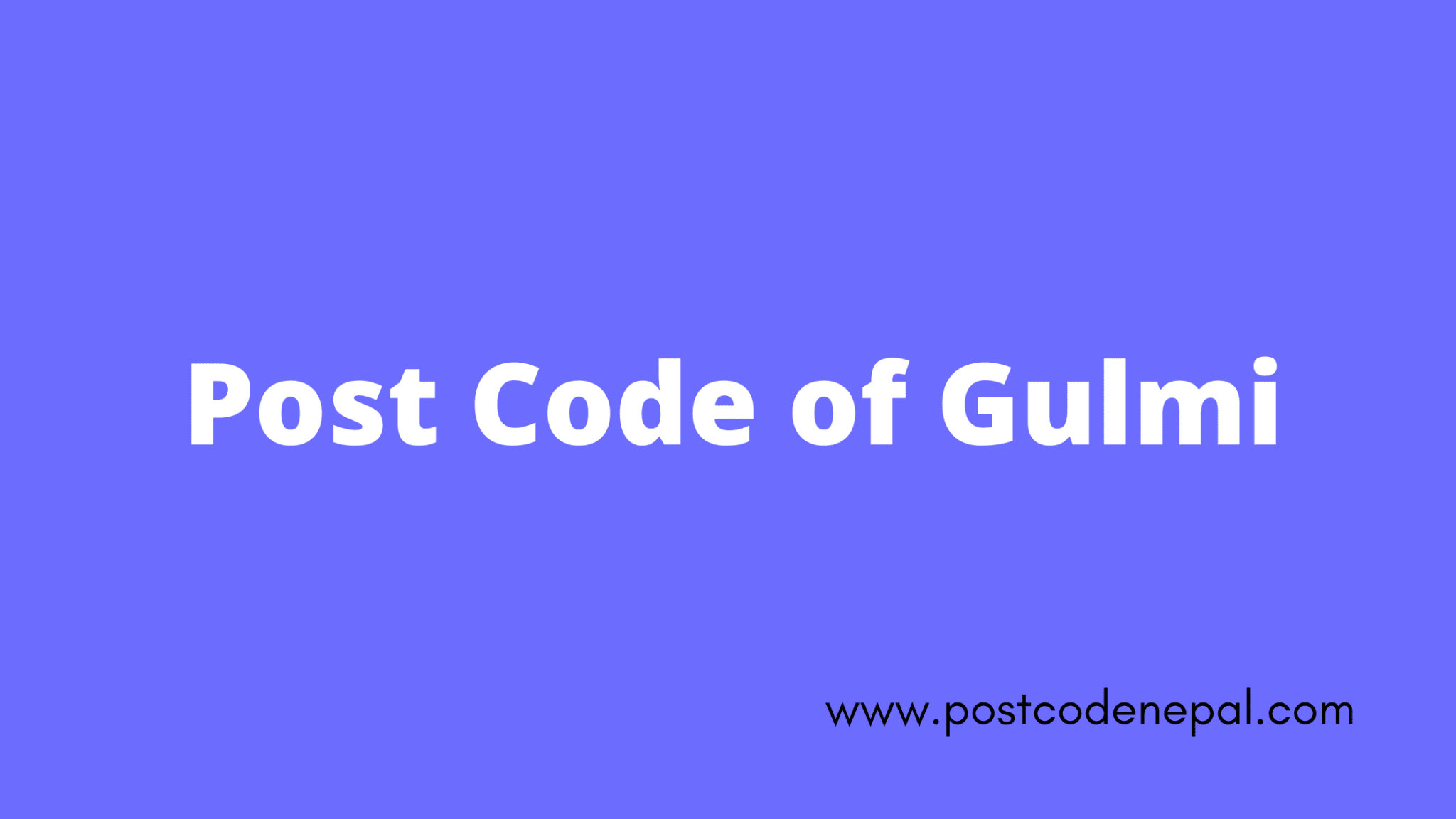 Postal code of Gulmi -50409 - Postal code of nepal | Zip code of nepal 🇳🇵